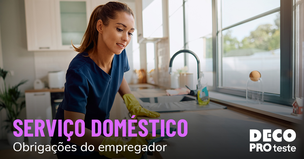 Empregados domésticos: regras e direitos | DECO PROteste