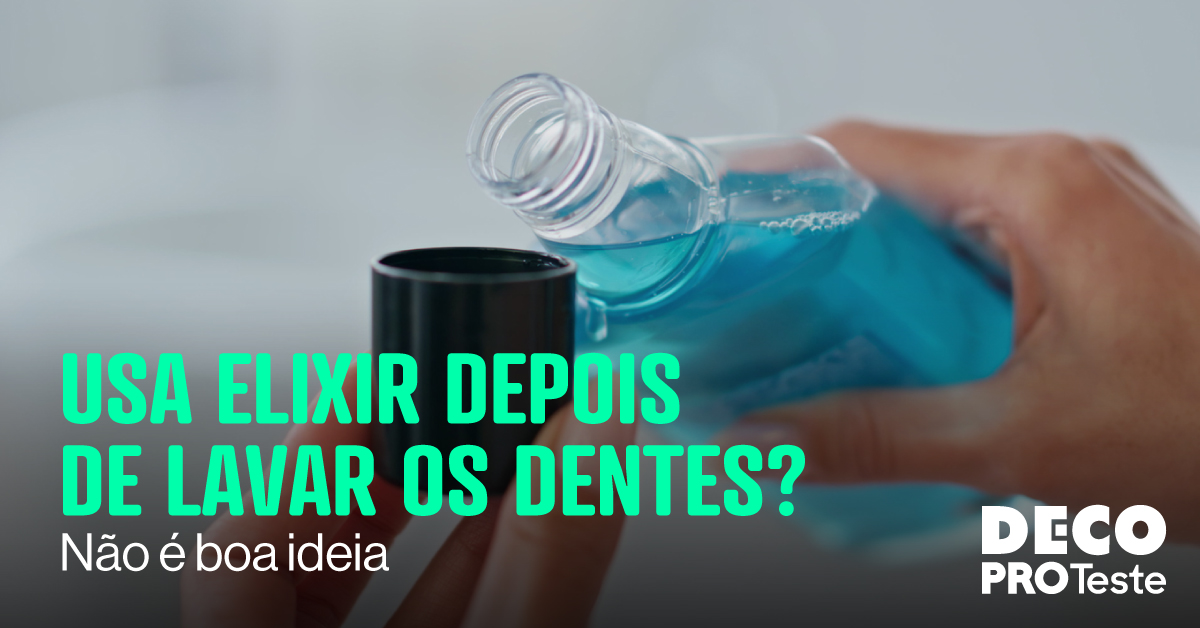 Colutório ou elixir bucal: quando e como usar | DECO PROteste