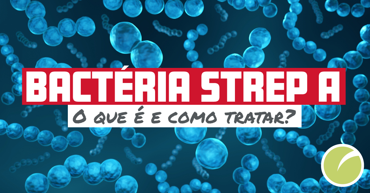 Bactéria Strep A: sintomas e como tratar | DECO PROTESTE