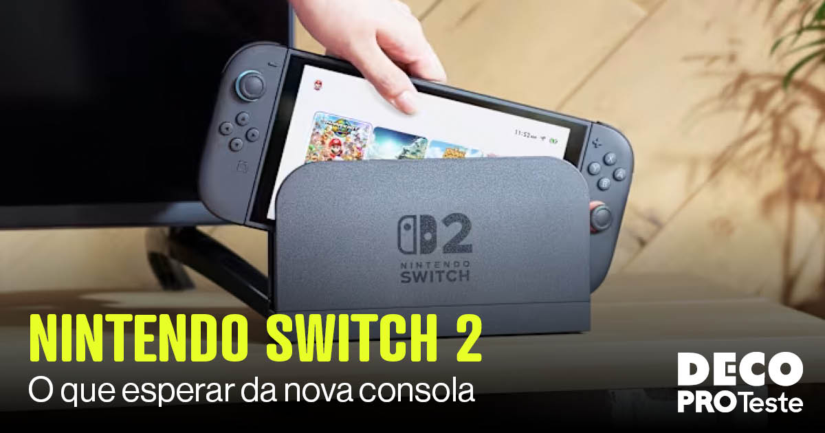 Nintendo Switch 2: o que esperar da consola | DECO PROteste
