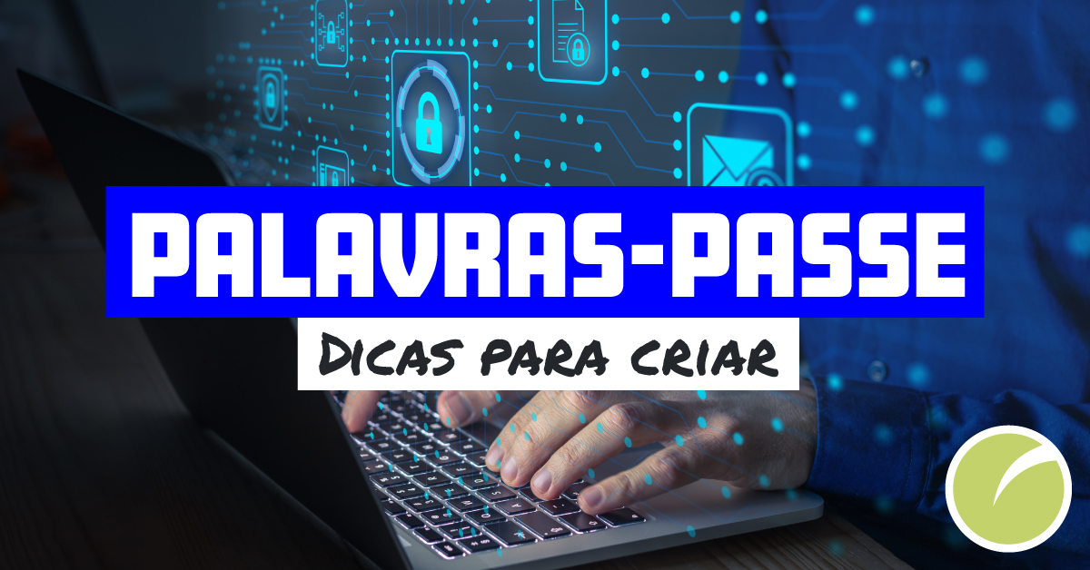 Como criar palavras-passe seguras | DECO PROTESTE